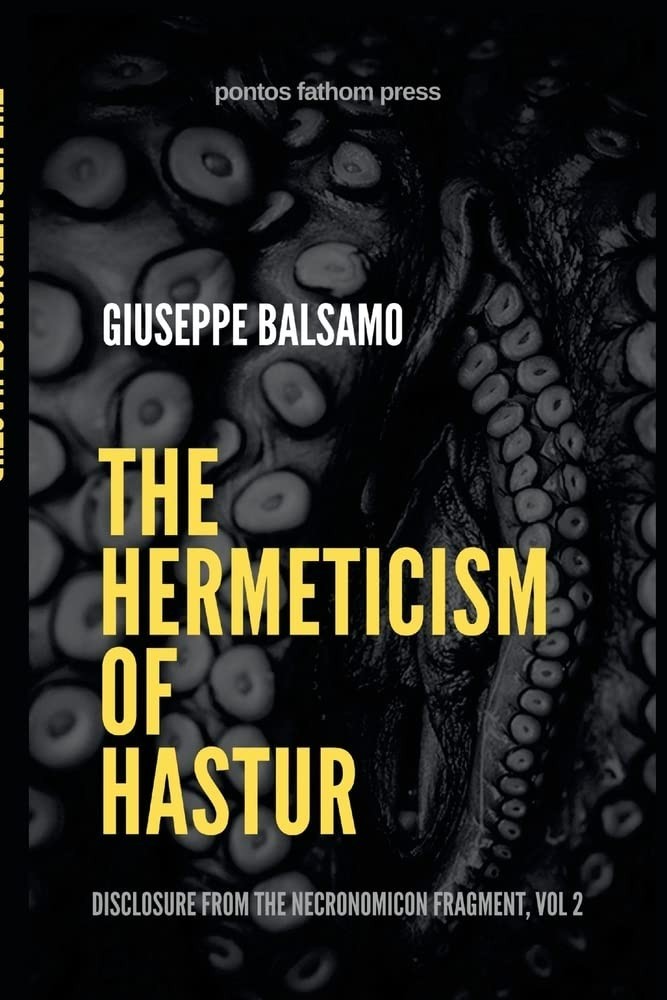 The Hermeticism of Hastur - Necronomicon Fragment volume 2 - Giuseppe ...