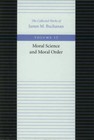 Moral Science and Moral Order (Collected Works of James M Bu - VERY ...