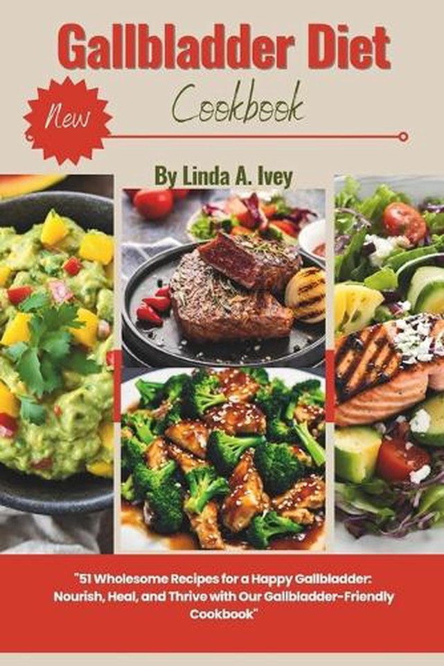 Gallbladder diet cookbook: 51 Wholesome Recipes for a Happy Gallbladder ...