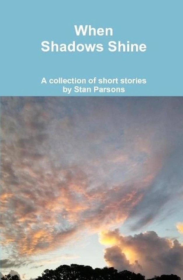 When Shadows Shine by Stan Parsons (English) Hardcover Book ...