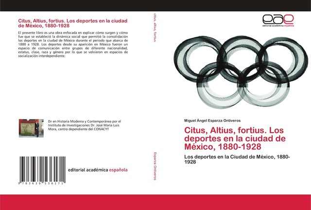 Citus, Altius, Fortius. Los Deportes En la Ciudad de México, 1880-1928 ...