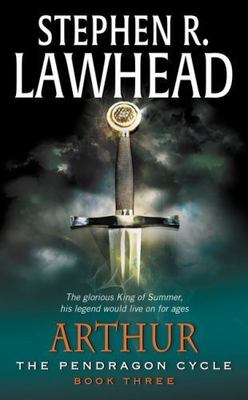 Arthur: Book Three of the Pendragon Cycle by Lawhead, Stephen R ...
