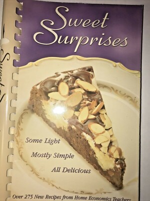 1998 SWEET SURPRISES Dessert Recipe Book from Home Economics Teachers ...