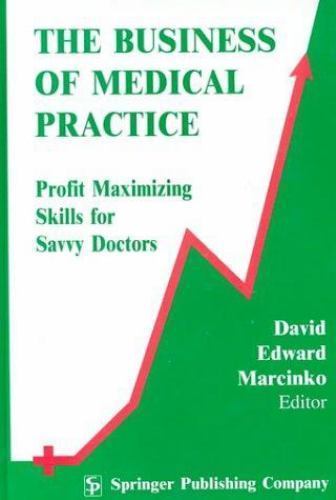 Business of Medical Practice : Profit Maximizing Skill for Savvy ...