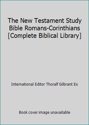 The New Testament Study Bible Romans-Corinthians [Complete Biblical ...