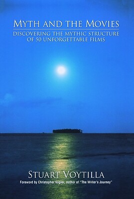 Myth & the Movies: Discovering the Myth Structure of 50 Unforgettable ...
