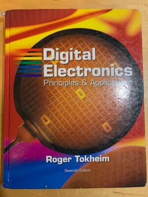 DIGITAL ELECTRONICS: PRINCIPLES AND APPLICATIONS By Roger L Tokheim - Hardcover 9780073126340| eBay
