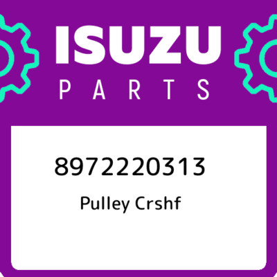 8972220313 Isuzu Pulley crshf 8972220313, New Genuine OEM Part | eBay