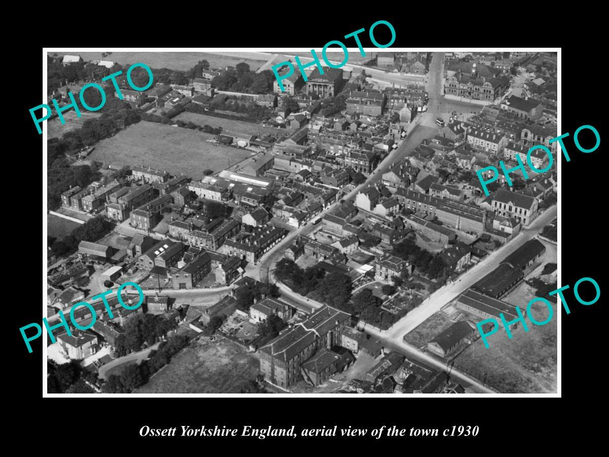 OLD 8x6 HISTORIC PHOTO OF OSSETT YORKSHIRE ENGLAND TOWN AERIAL VIEW ...