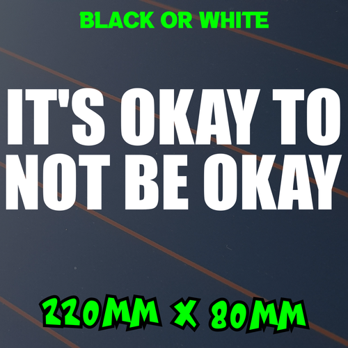 Its Okay To Not Be Okay Sticker Car Decal Mental Health JDM Weak Speak ...