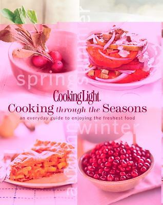 Cooking Light Cooking Through the Seasons : An Everyday Guide to ...