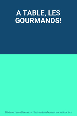 A TABLE, LES GOURMANDS!, Unknown | eBay