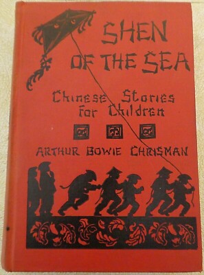 Shen of the Sea: Chinese Stories for Children by Chrisman - 1936 ...