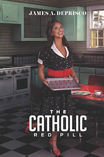 The Catholic Red Pill: A Guide for Men, DePrisco 9781708960698 Free ...