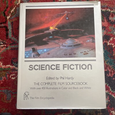 PHIL HARDY - SCIENCE FICTION (THE COMPLETE FILM SOURCE BOOK) - 1ST ED ...