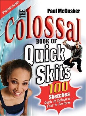 Colossal Book of Quick Skits, The By Paul McCusker 9780825461071| eBay