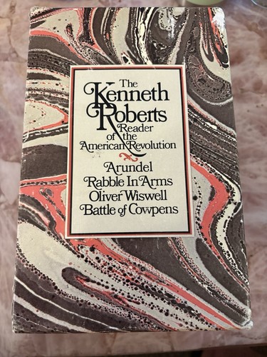 The Kenneth Roberts Reader of the American Revolution Volumes I - IV ...
