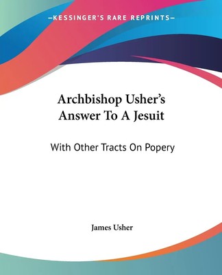 James Usher | Archbishop Usher's Answer To A Jesuit | Taschenbuch ...