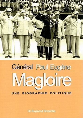 General Paul Eugène Magloire : Une Biographie Politique by Raymond ...