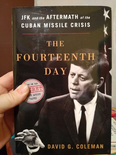 Fourteenth Day : JFK and the Aftermath of the Cuban Missile Crisis, HC 9780393084412 | eBay