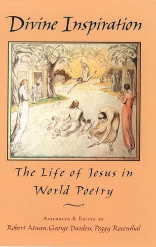 Divine Inspiration: The Life of Jesus in World Poetry by Robert Atwan ...
