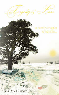 Tragedy and Loss: A Family Struggles to Move On... by Yma Orna Campbell ...