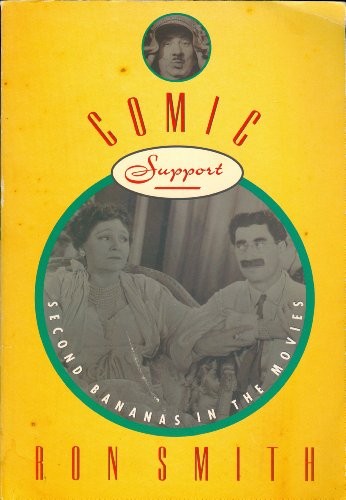 COMIC SUPPORT: SECOND BANANAS IN THE MOVIES By Ronald L. Smith *Mint ...