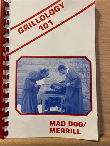 SIGNED! "GRILLOLOGY 101" BY MAD DOG AND MERRILL | eBay
