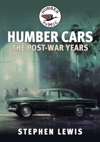 Humber Cars: The Post-war Years, Lewis, Stephen 9781445697581 | eBay UK