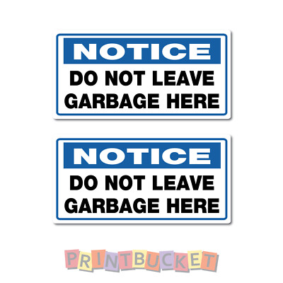 Notice do not leave garbage here sticker 100mm x 50mm twin pack quality ...