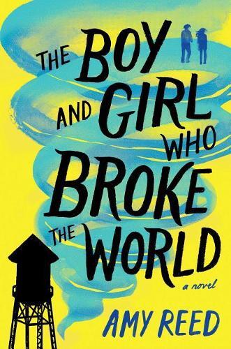Amy Reed The Boy and Girl Who Broke the World (Relié) 9781481481762 | eBay