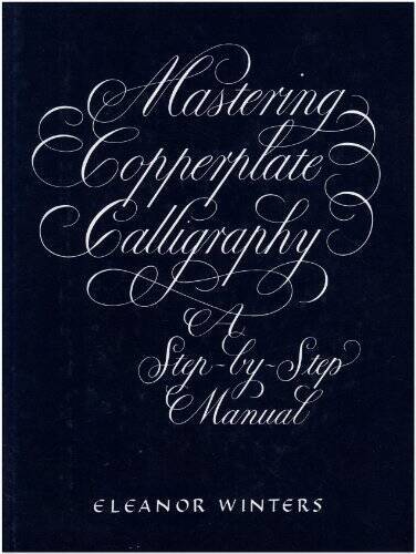 Mastering Copperplate Calligraphy: A Step-by-Step Guide - Hardcover ...