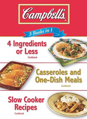 Campbell's 3 Books in 1: 4 Ingredients or Less Cookbook, Casseroles and ...
