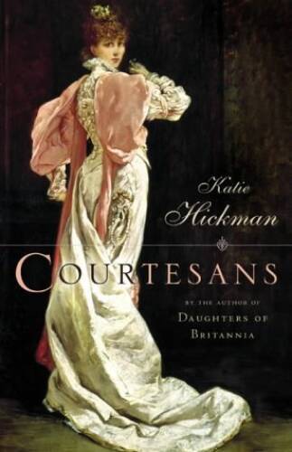 Courtesans - Hardcover By Hickman, Katie - GOOD 9780007113910| eBay