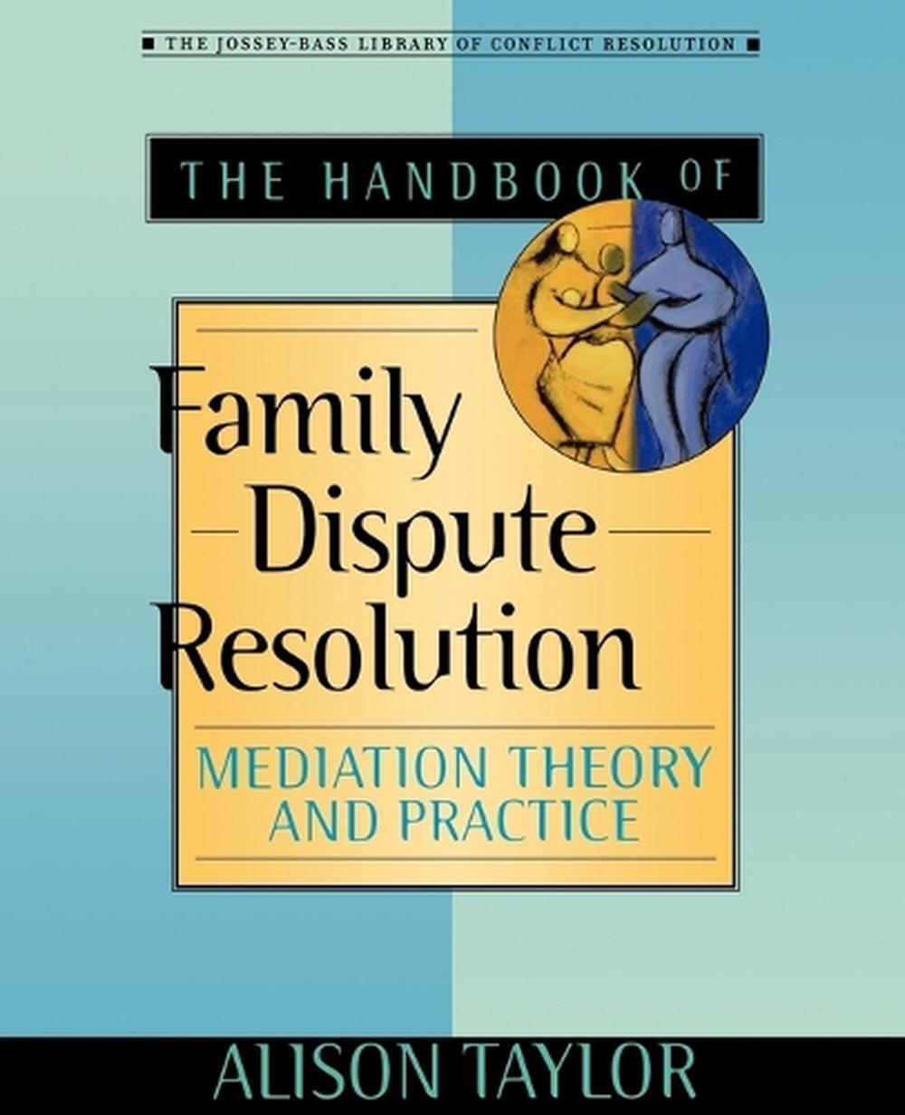 The Handbook of Family Dispute Resolution: Mediation Theory and ...