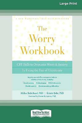Worry Workbook: CBT Skills to Overcome Worry and Anxiety by Facing the ...