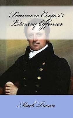 Fenimore Cooper's Literary Offences by Mark Twain (Paperback, 2016) for ...