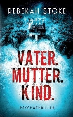 Rebekah Stoke Vater. Mutter. Kind. (Tascabile) | eBay