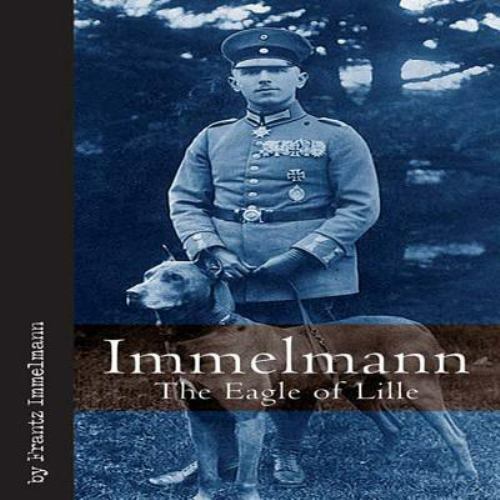 Immelmann: Tthe Eagle of Lille by Immelmann, Frantz; Sykes, Claud W. 9781932033984| eBay
