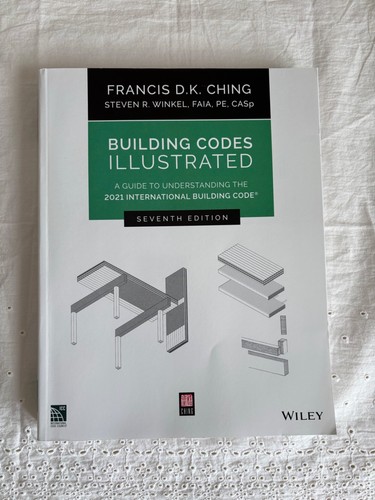 Francis D. K. Ching Steven R. Winkel Building Codes Illustrated ...