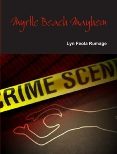 Myrtle Beach Mayhem by Lyn Feola Rumage (2011, Trade Paperback) for ...