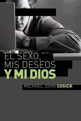 Michael John Cusick El sexo, mis deseos y mi Dios (Poche) | eBay