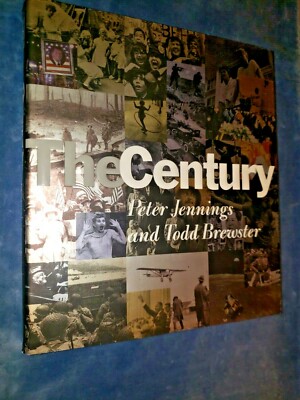 The Century by Todd Brewster and Peter Jennings hardcover book ...
