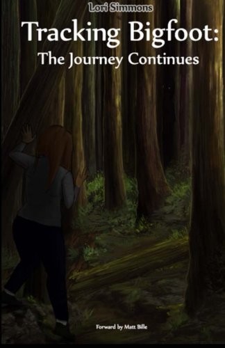 TRACKING BIGFOOT: THE JOURNEY CONTINUES By Lori Simmons **BRAND NEW** 9781505223163| eBay