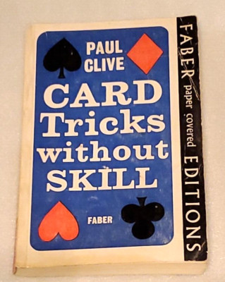 CARD TRICKS WITHOUT SKILL by Paul Clive - Magic Trick Book | eBay
