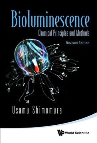 Bioluminescence: Chemical Principles and Methods (Revised Edition) by ...