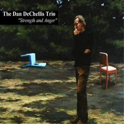 The Dan DeChellis Trio Strength and Anger (CD) Album | eBay