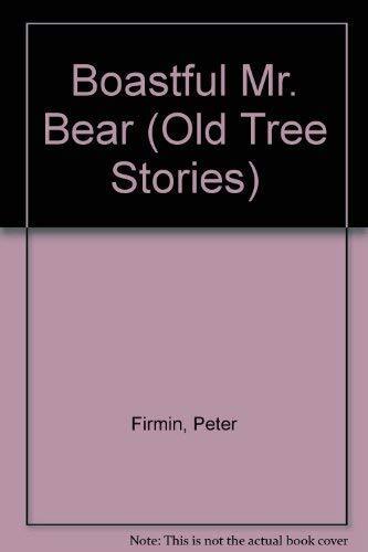 Boastful Mr. Bear (Old Tree Stories) by Firmin, Peter Hardback Book The ...