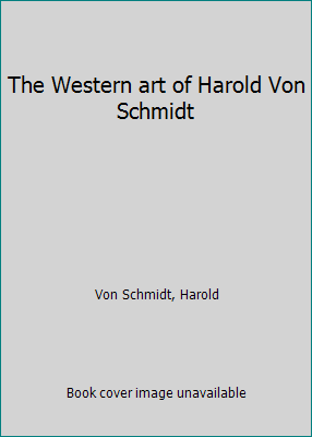 THE WESTERN ART OF HAROLD VON SCHMIDT. | eBay