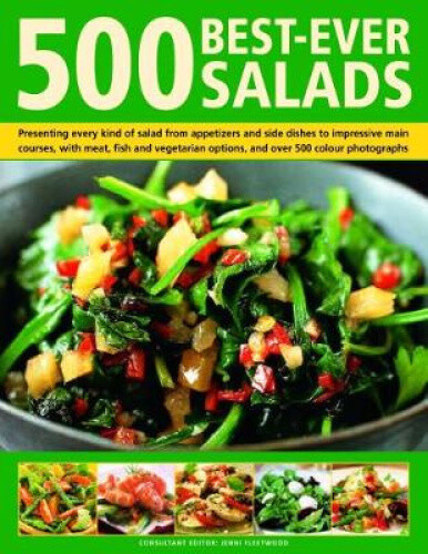 500 Best-Ever Salads: Recipes for every kind of salad from delicious ...